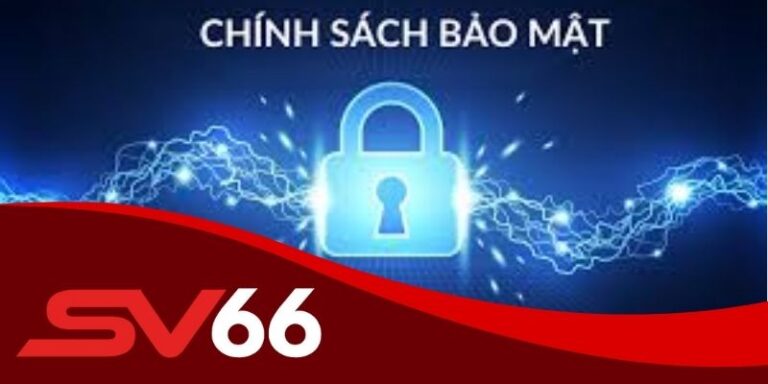 Chính Sách Nền Tảng Bảo Mật SV66 - Cập Nhập Mới Nhất - SV66